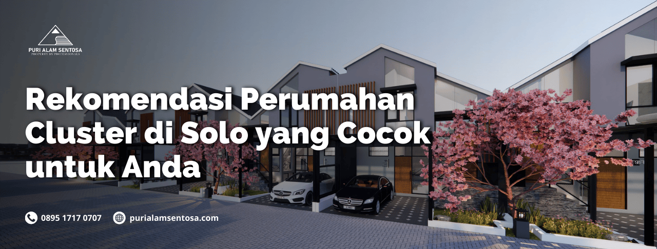 Rekomendasi Perumahan Cluster di Solo yang Cocok untuk Anda