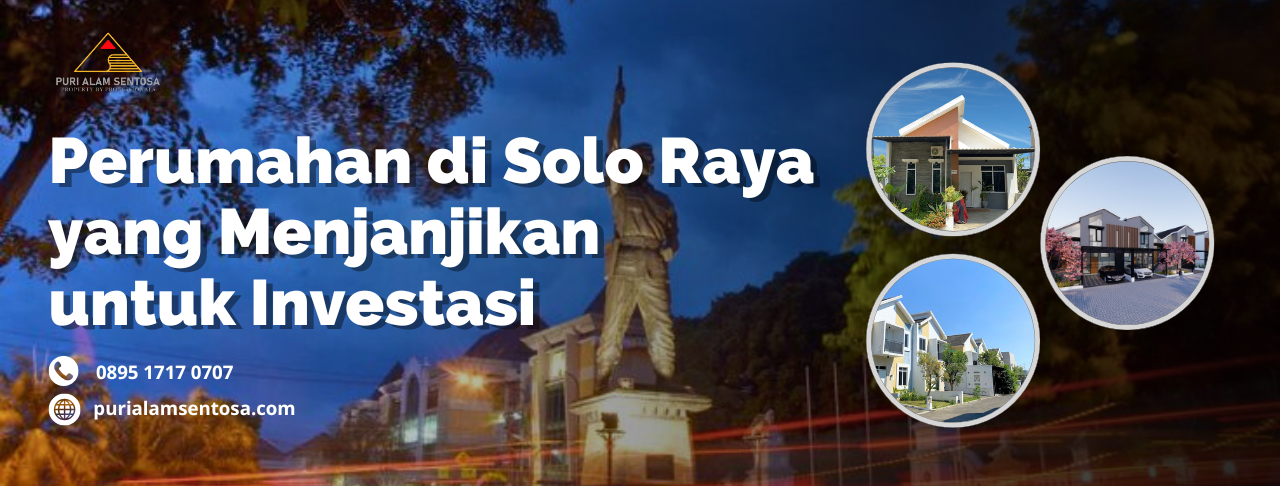 Perumahan di Solo Raya: Investasi Hunian yang Menjanjikan