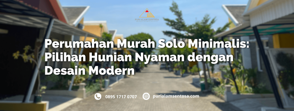 Perumahan Murah Solo Minimalis: Hunian Nyaman & Strategis