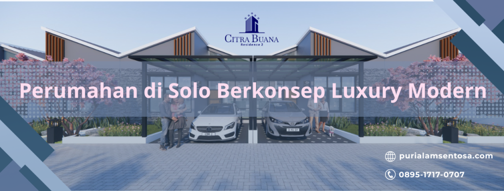 Perumahan di Solo Berkonsep Luxury Modern, Cocok untuk Gen Z