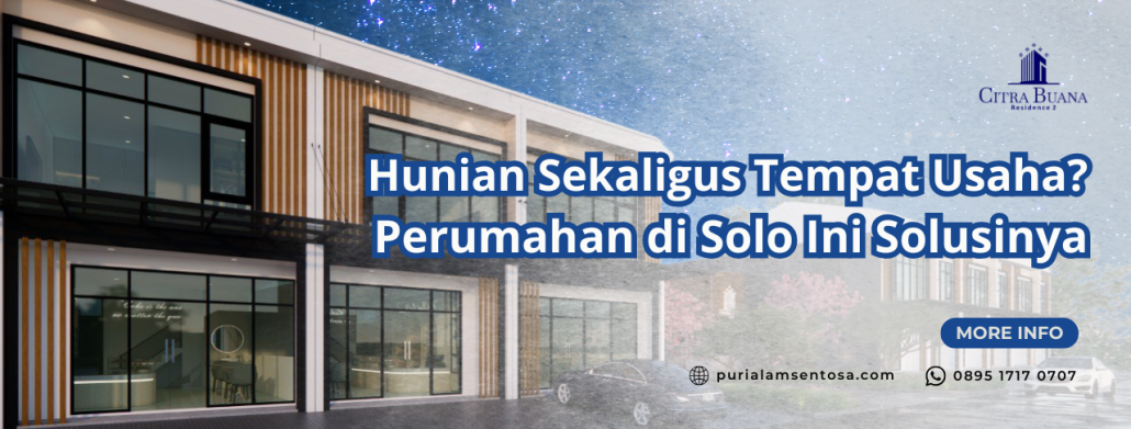 Hunian Sekaligus Tempat Usaha? Perumahan di Solo Ini Solusinya