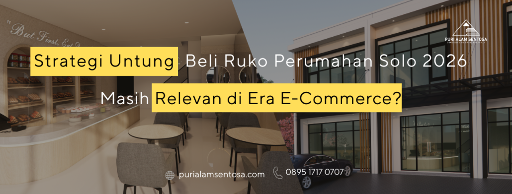 Untung Beli Ruko Perumahan Solo 2026 di Era E-Commerce